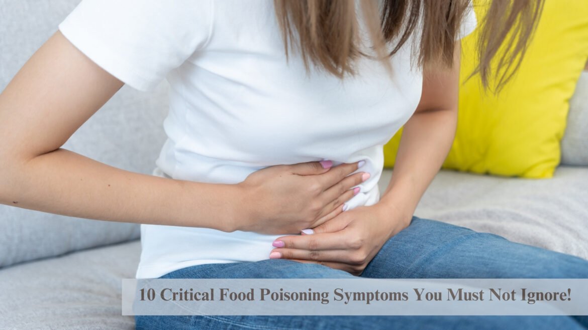 Food Poisoning Symptoms: 10 Warning Signs Should Know