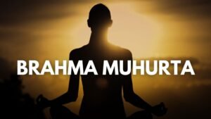 Brahma Muhurta Time – 10 Powerful Benefits