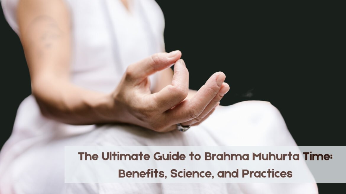 Brahma Muhurta Time – 10 Powerful Benefits
