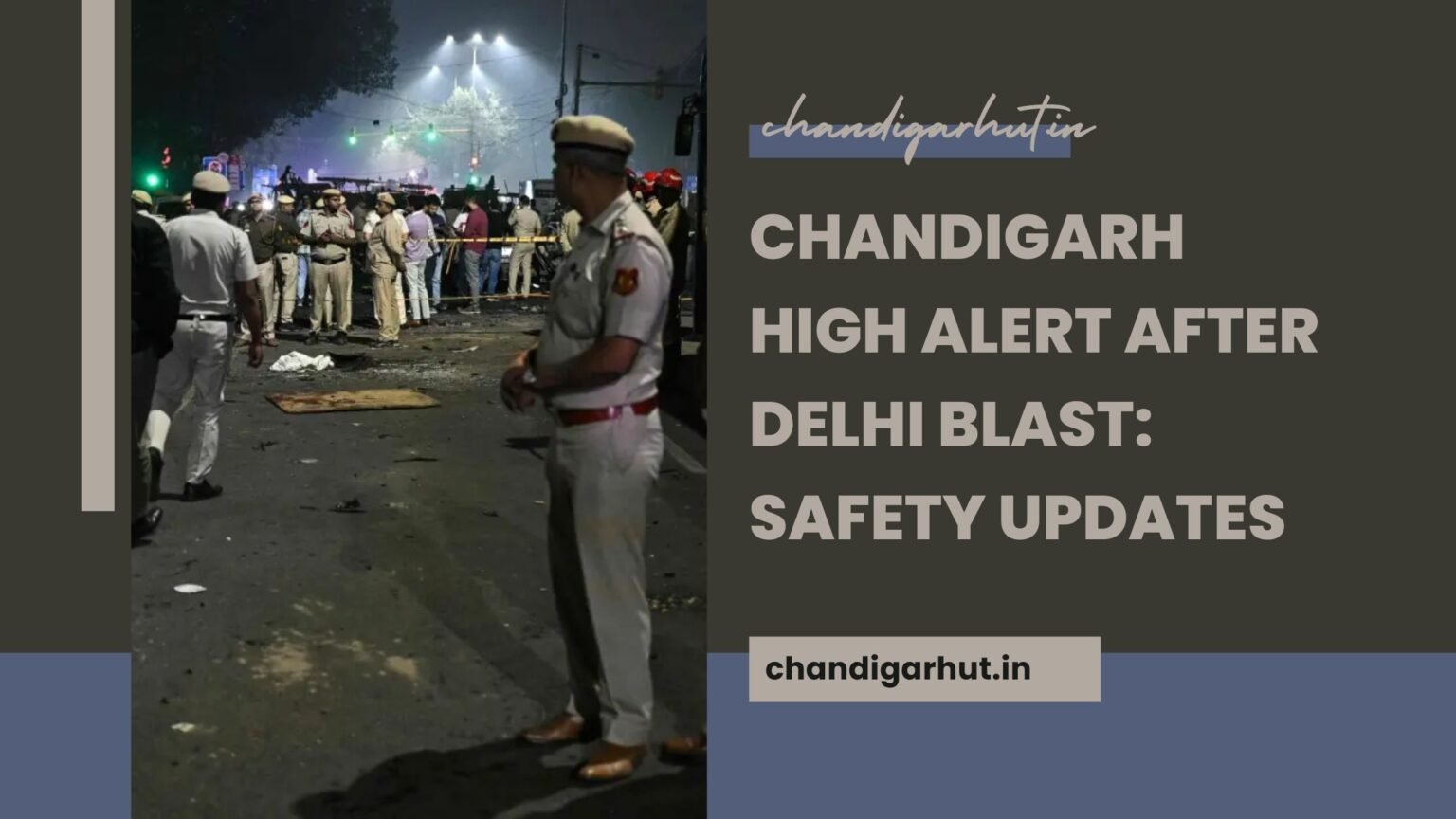 Chandigarh High Alert After Delhi Blast: Safety Updates